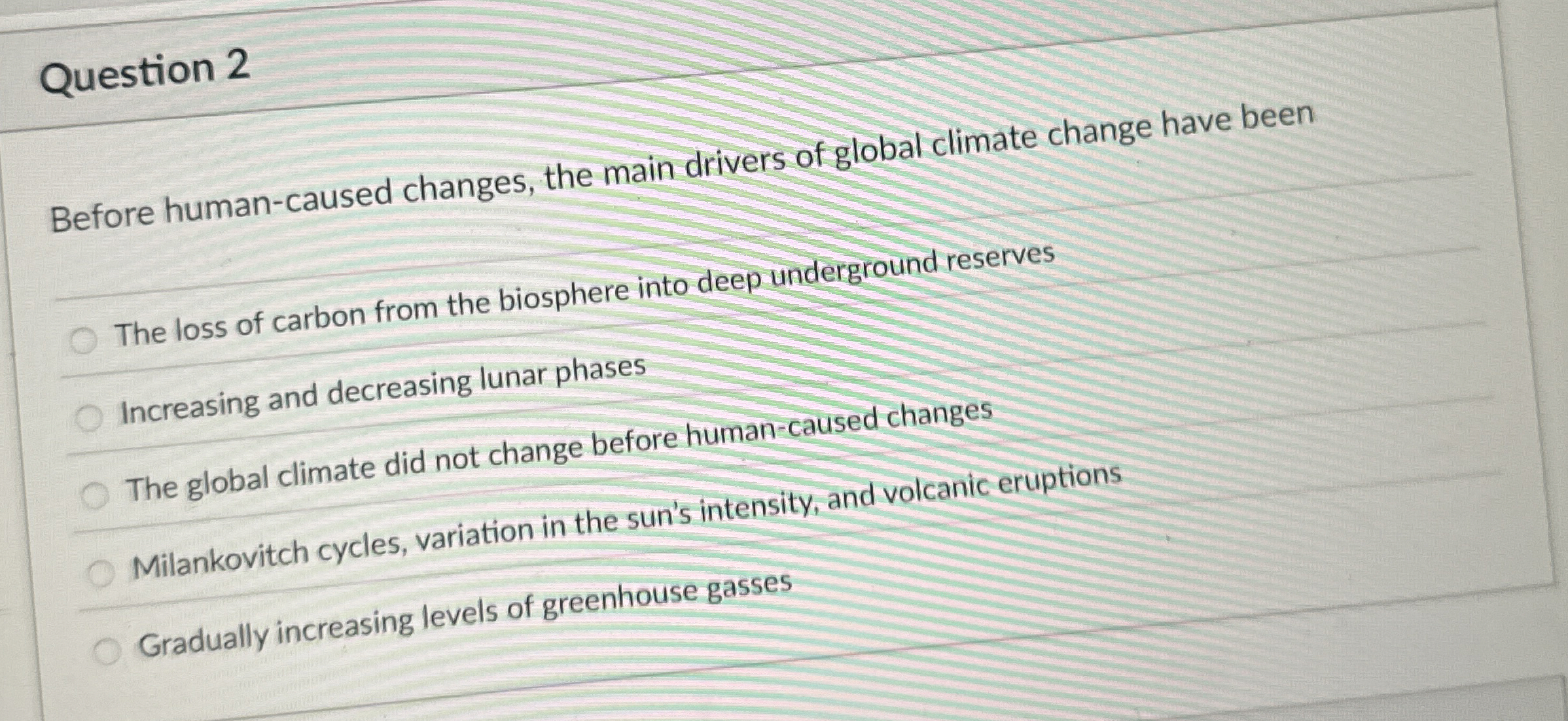 Solved Question 2Before human-caused changes, the main | Chegg.com