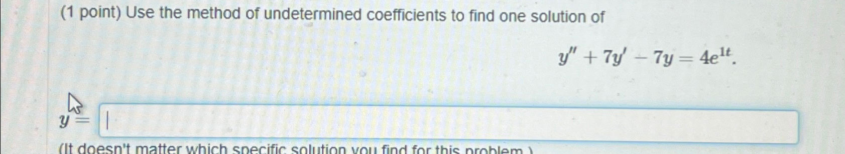 Solved (1 ﻿point) ﻿Use the method of undetermined | Chegg.com