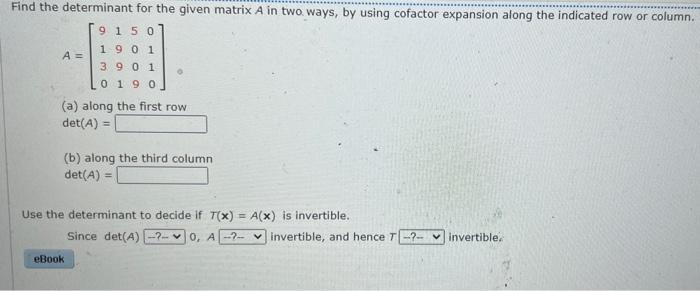 Solved Find the determinant for the given matrix A in two | Chegg.com
