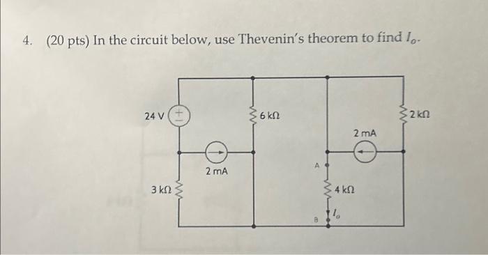Solved 4. (20 pts) In the circuit below, use Thevenin's | Chegg.com