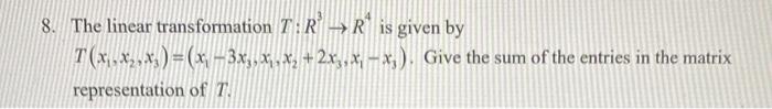 Solved 8. The linear transformation T:R3→R4 is given by | Chegg.com