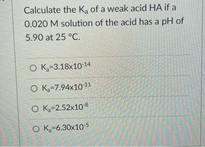 Solved Calculate the Ka of a weak acid HA if a 0.020M | Chegg.com