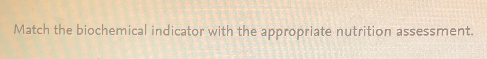 Solved Match the biochemical indicator with the appropriate | Chegg.com