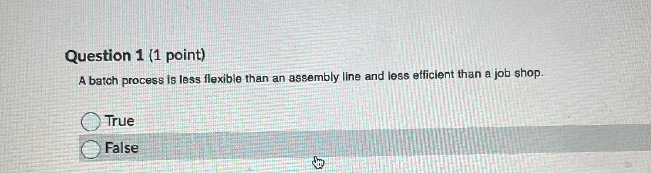 Solved Question 1 (1 ﻿point)A batch process is less flexible | Chegg.com