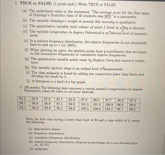 Solved 1. TRUE or FALSE: ( 1 point each.) Write TRUE or | Chegg.com