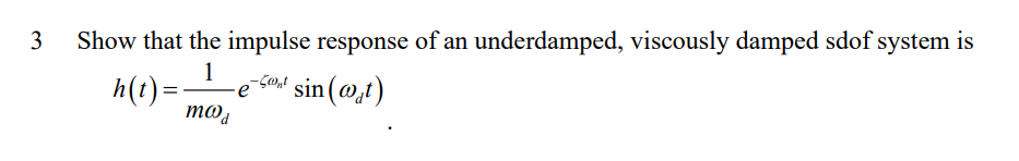 Solved 3 ﻿Show that the impulse response of an underdamped, | Chegg.com