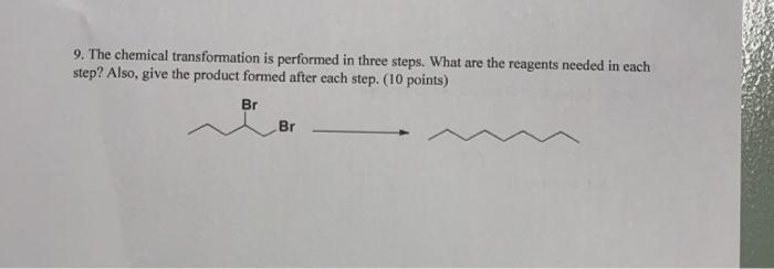 Solved 9. The chemical transformation is performed in three | Chegg.com