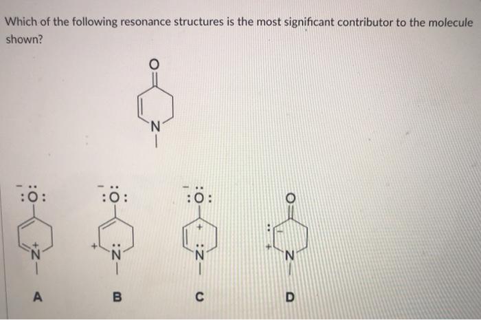 Solved Which of the following resonance structures is the | Chegg.com