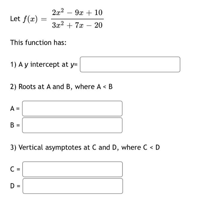 Solved Let f(x)=3x2+7x−202x2−9x+10 This function has: 1) A y | Chegg.com