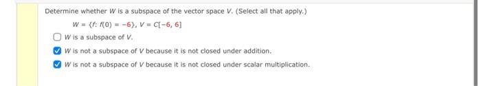 Solved Determine whether W is a subspace of the vector space | Chegg.com