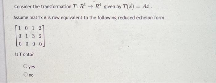 Solved Consider the transformation T:R3→R4 given by T(x)=Ax. | Chegg.com
