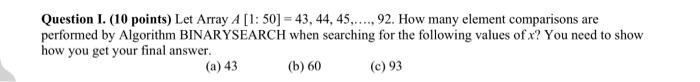 Question I. (10 points) Let Array A [1: 50] = 43, 44, | Chegg.com