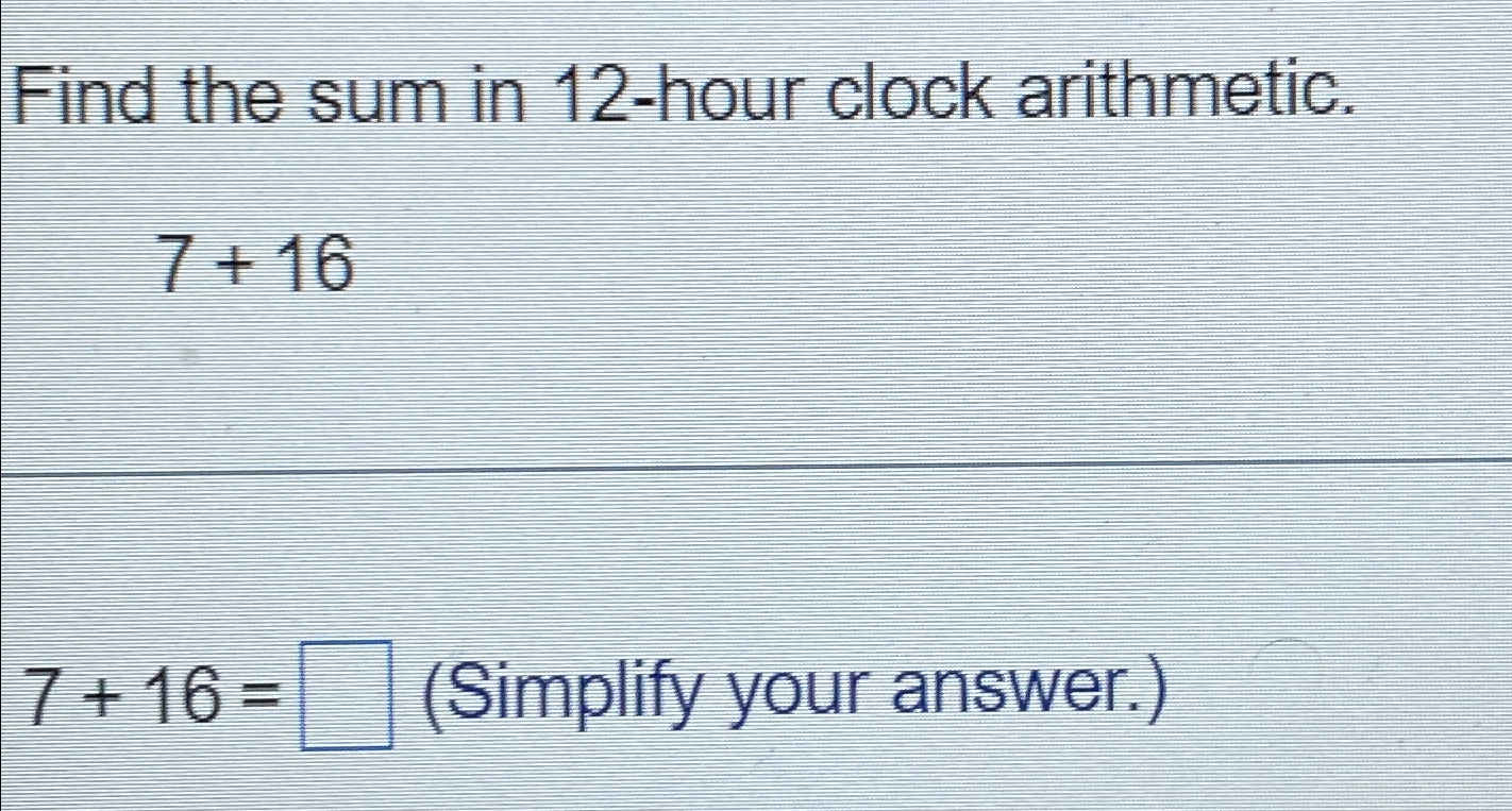Solved Find the sum in 12-hour clock | Chegg.com