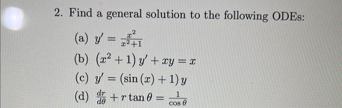 Solved 2. Find a general solution to the following ODEs: (a) | Chegg.com
