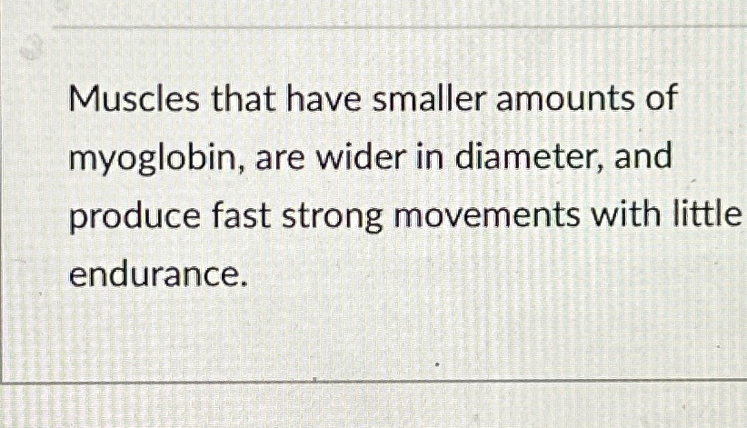 Solved Muscles that have smaller amounts of myoglobin, are | Chegg.com
