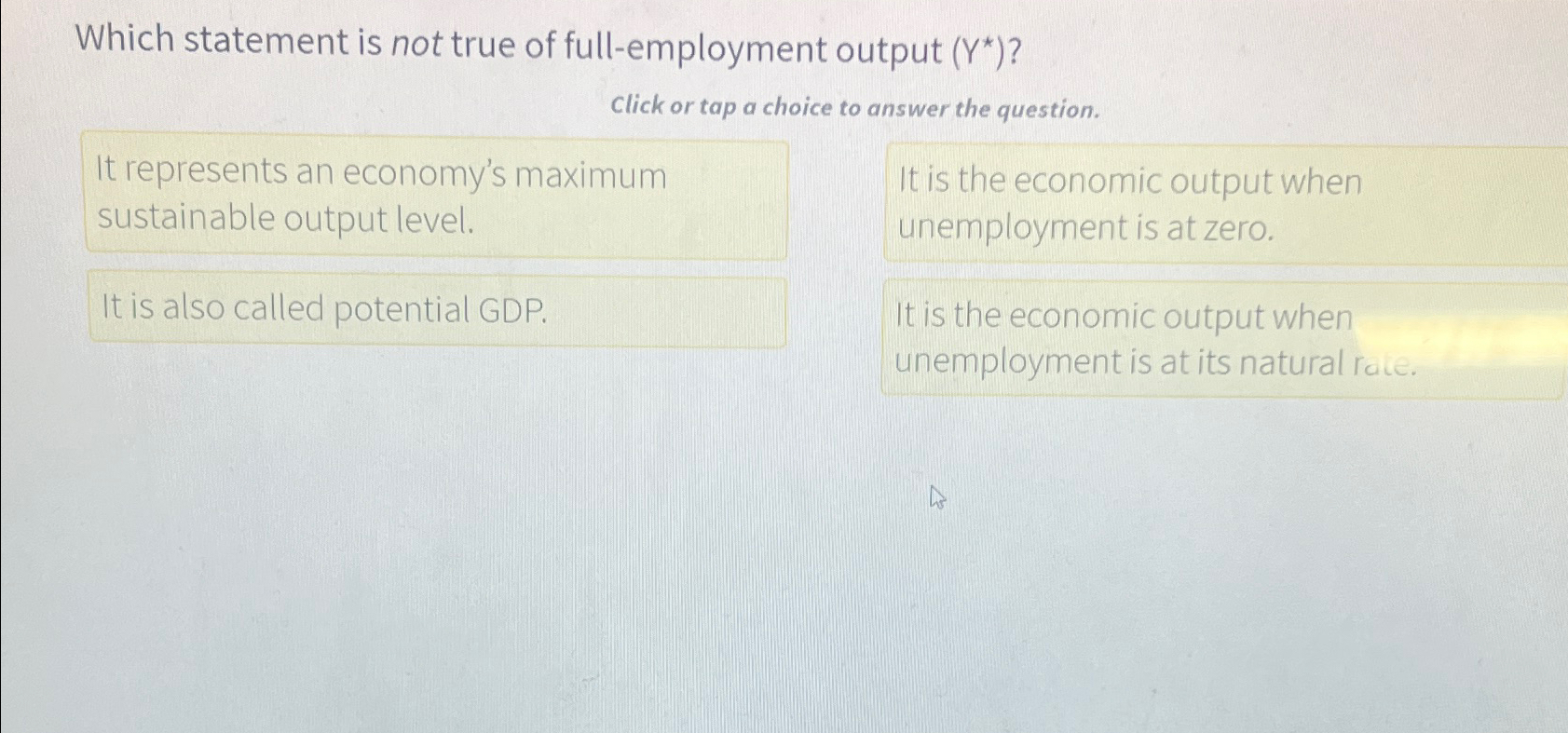 Solved Which statement is not true of full-employment output | Chegg.com