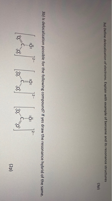 Solved 3a) Define delocalization of electrons. Explain with | Chegg.com