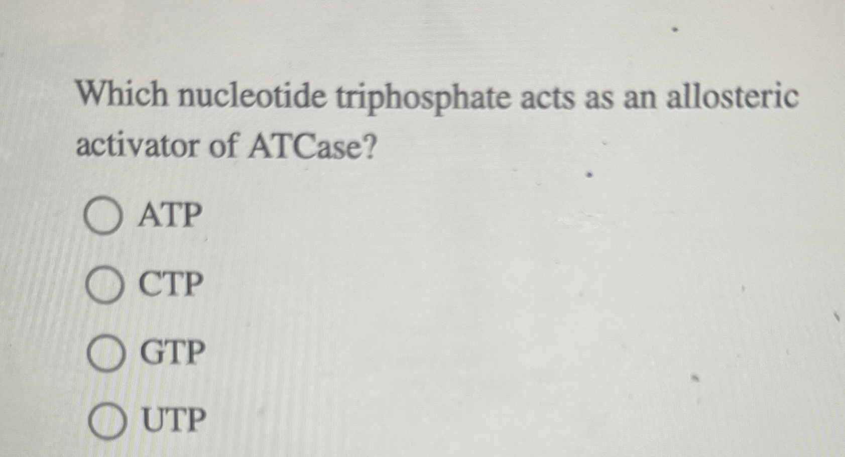 Solved Which nucleotide triphosphate acts as an allosteric | Chegg.com