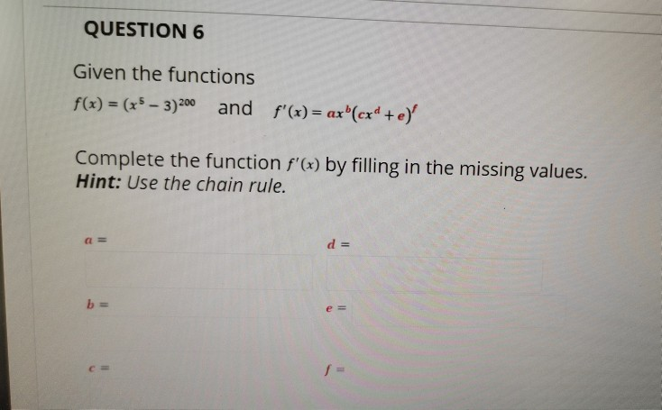 Solved QUESTION 6 Given the functions f(x) = (x5 – 3)200 and | Chegg.com