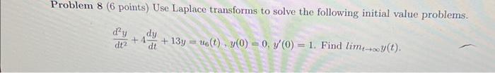 Solved Problem 8 (6 points) Use Laplace transforms to solve | Chegg.com