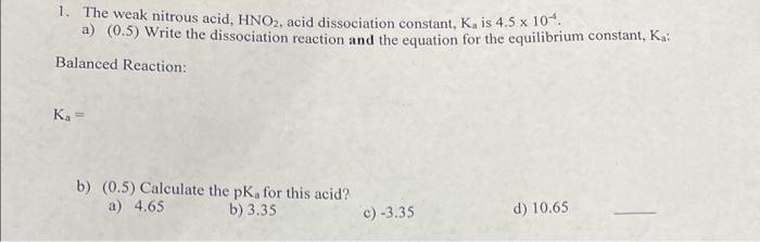 Solved 1. The weak nitrous acid, HNO2, acid dissociation | Chegg.com