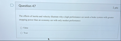 Solved Question 471 ﻿ptsThe effects of inertia and velocity | Chegg.com