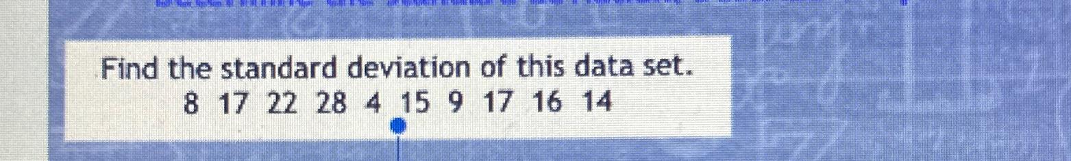 Solved Find the standard deviation of this data | Chegg.com