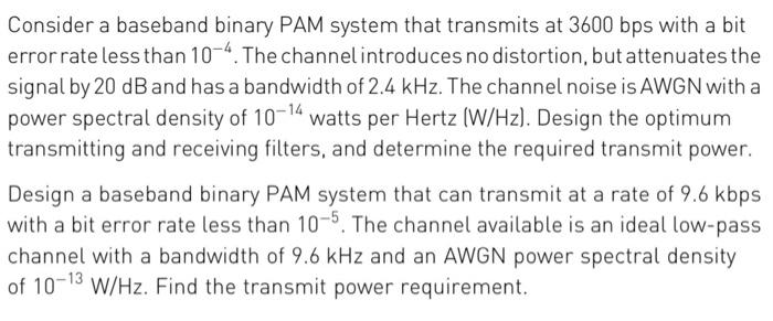 Solved Consider A Baseband Binary Pam System That Transmits 4497