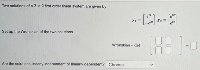 Solved Two solutions of a 2 x 2 first order linear system | Chegg.com