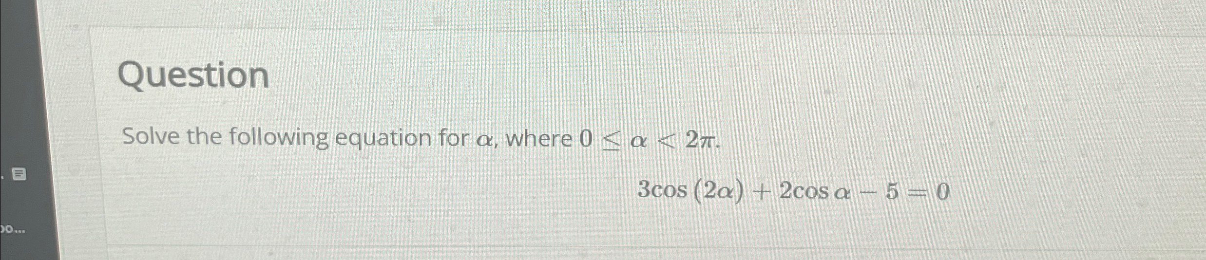 Solved QuestionSolve the following equation for α, ﻿where | Chegg.com