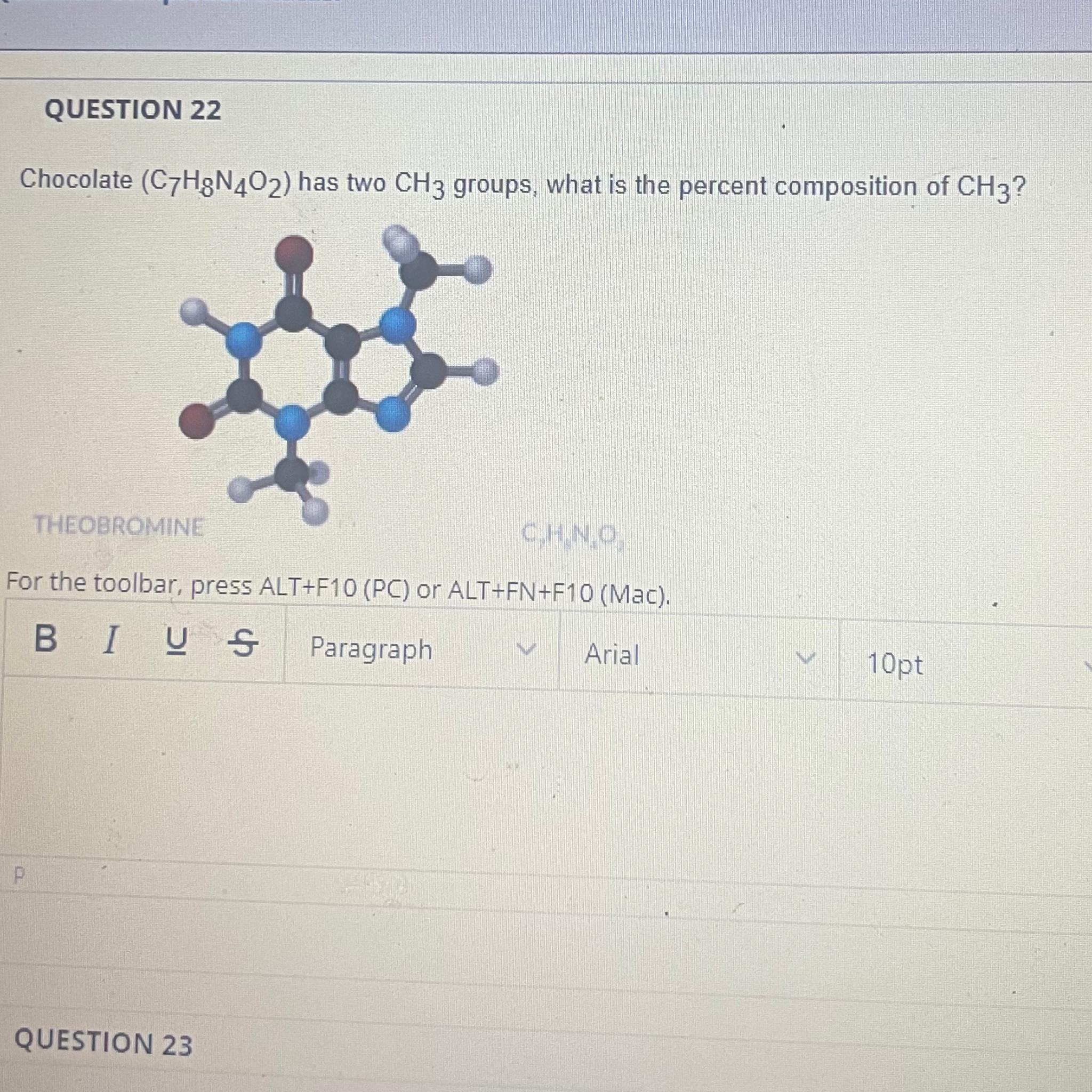 Solved QUESTION 22Chocolate (C7H8N4O2) ﻿has two CH3 ﻿groups, | Chegg.com
