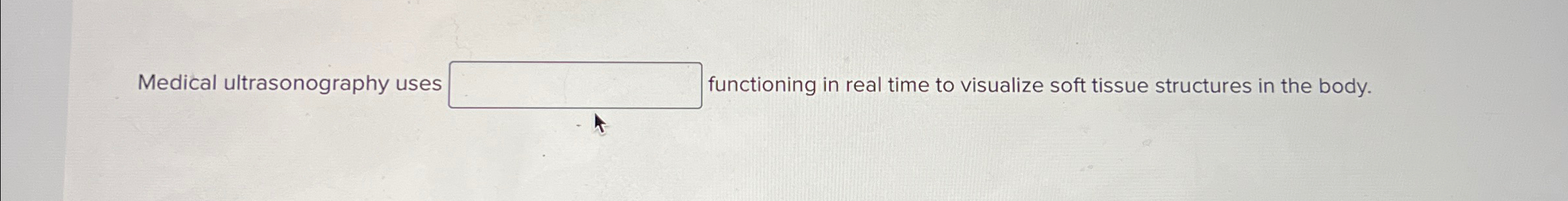 Solved Medical ultrasonography uses ﻿functioning in real | Chegg.com