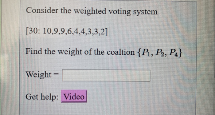 Solved Consider the weighted voting system [30: | Chegg.com