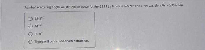 Solved At what scattering angle will diffraction occur for | Chegg.com