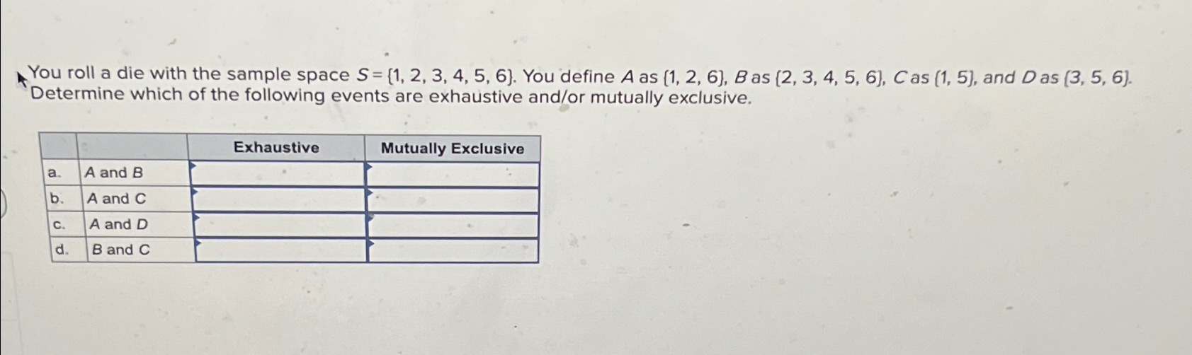 Solved You roll a die with the sample space S={1,2,3,4,5,6}. | Chegg.com