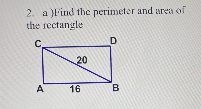 Solved 2. a )Find the perimeter and area of the rectangle D | Chegg.com