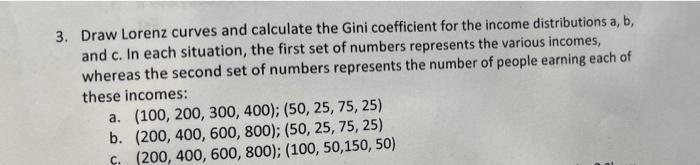 Solved why. 3. Draw Lorenz curves and calculate the Gini | Chegg.com