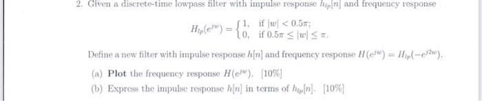 Solved 2. Given a discrete-time lowpass filter with impulse | Chegg.com