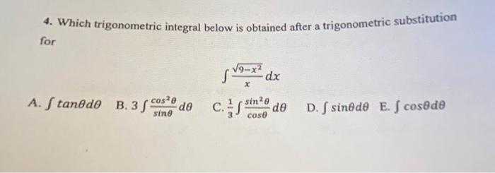 Solved 4. Which trigonometric integral below is obtained | Chegg.com