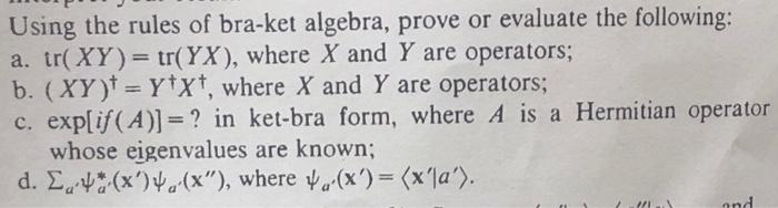 Solved Using the rules of bra-ket algebra, prove or evaluate | Chegg.com