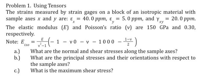 Solved Problem 1. Using Tensors The strains measured by | Chegg.com