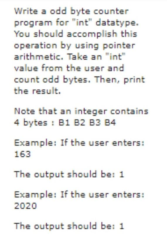 Solved Write a odd byte counter program for "int" datatype. | Chegg.com