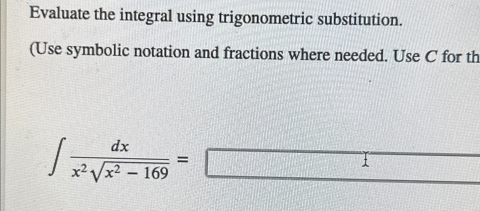 Solved Evaluate the integral using trigonometric | Chegg.com