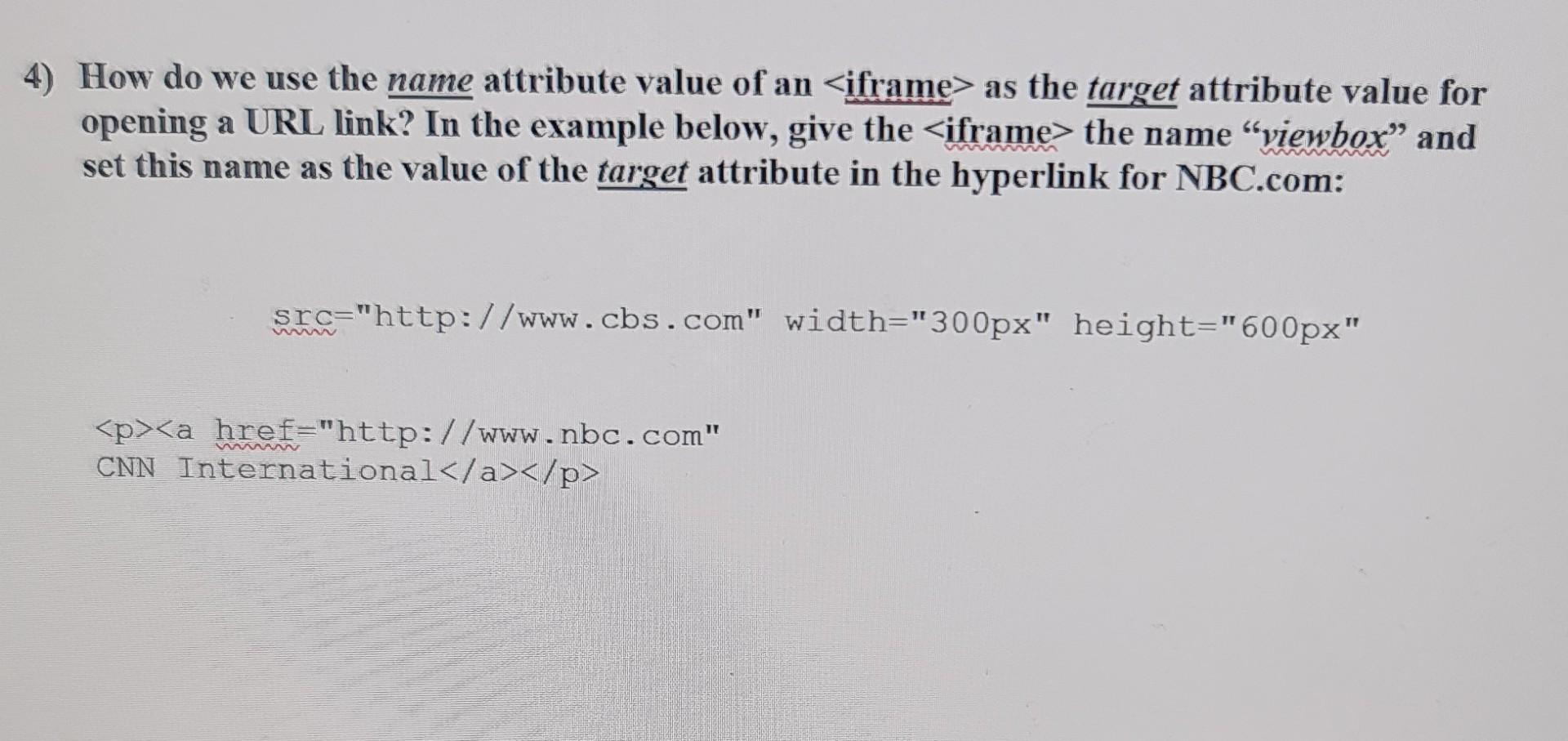 Solved 1) How do we use the name attribute value of an as | Chegg.com