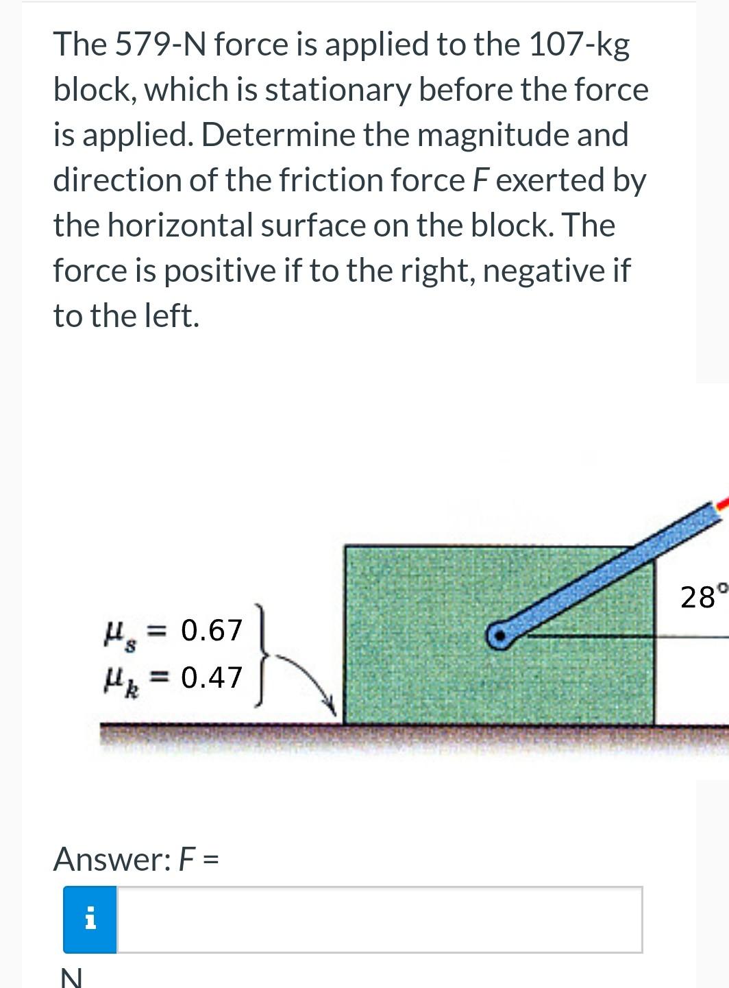 Solved The 579-N force is applied to the 107-kg block, which | Chegg.com