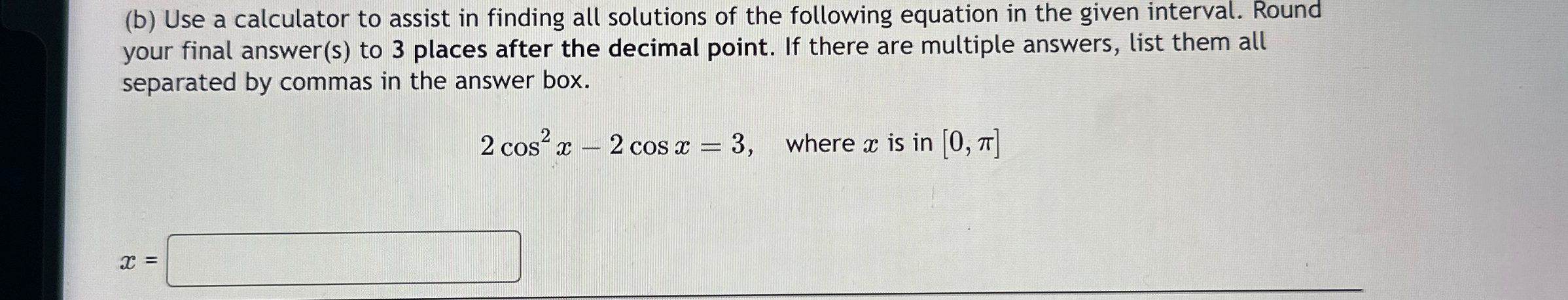 Solved (b) ﻿Use a calculator to assist in finding all | Chegg.com