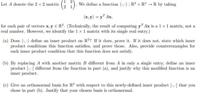 Solved 2 Let A denote the 2 x 2 matrix 1 2 We define a | Chegg.com