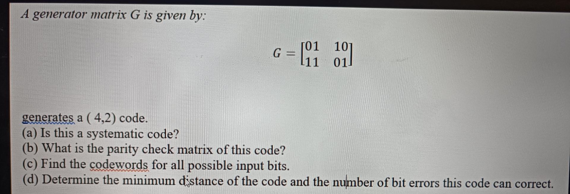 Solved A generator matrix G ﻿is given | Chegg.com