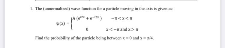 Solved The (unnormalized) ﻿wave function for a particle | Chegg.com