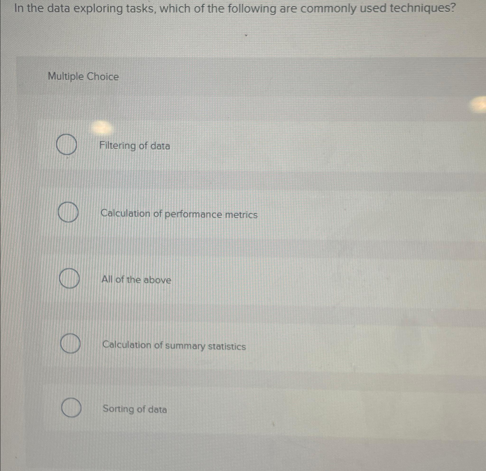 Solved In the data exploring tasks, which of the following | Chegg.com